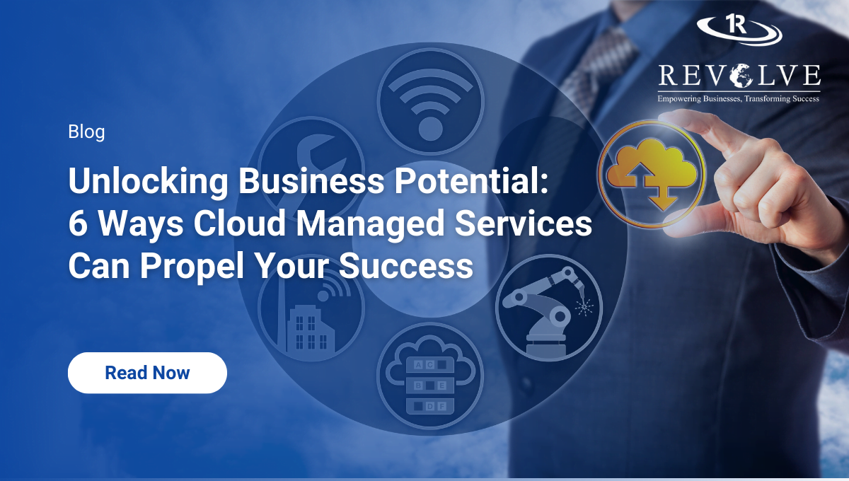 6 Best ways of how Cloud Managed Services can boost business 6 Best ways of how Cloud Managed Services can boost business